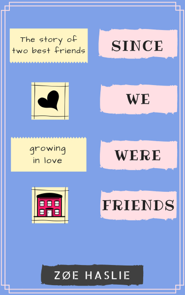 Since We Were Friends by Zøe Haslie – MoMoBookDiary